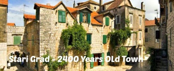 Travel Guide to Stari Grad, Croatia: the 2,400 Years Old Town - Croatia ...